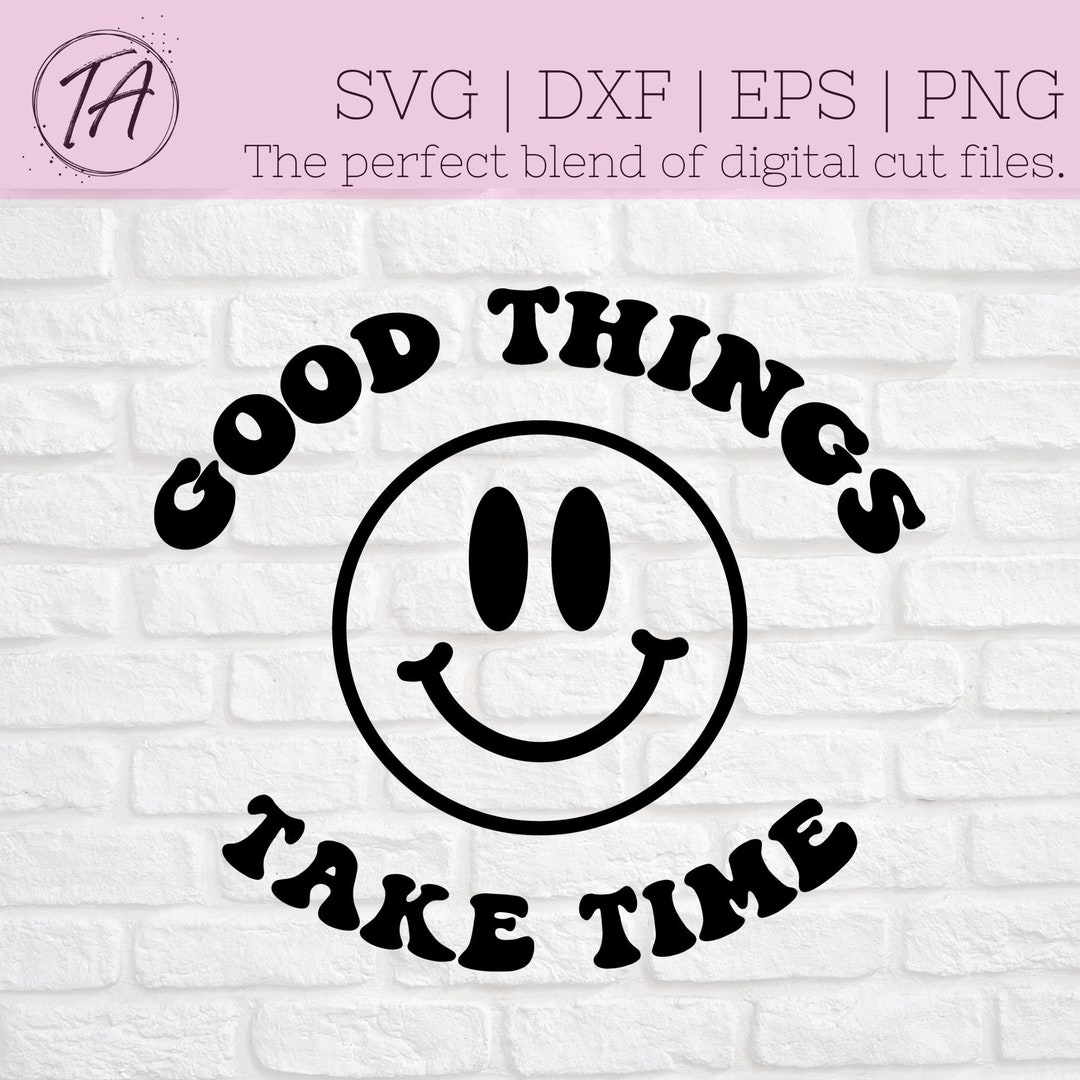 Good Things Take Time Svg - Retro Quote Svg - Retro Svg - Retro Saying ...