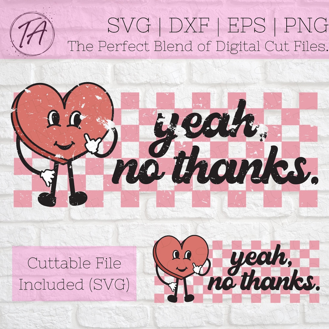 Yeah, No Thanks Svg - Yeah, No Thanks Png - Anit-valentine's Day Svg ...
