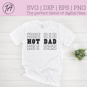 Hot Dad Svg Hot Dad Summer Svg Hot Dad Shit Svg Father's Day Svg ...