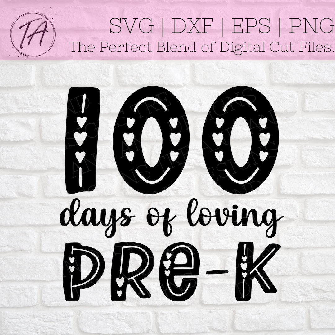 100 Days of Loving Pre-k Svg - 100 Days of School Shirt Svg - 100th Day ...
