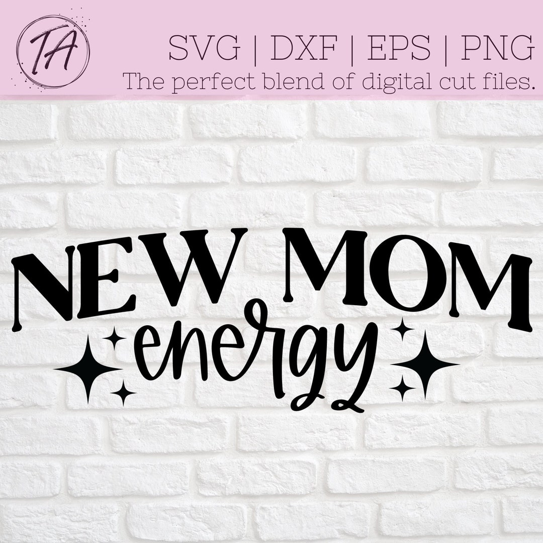 New Mom Energy Svg - New Mom Svg - Mom Svg - Mom Life Svg - Mother's ...