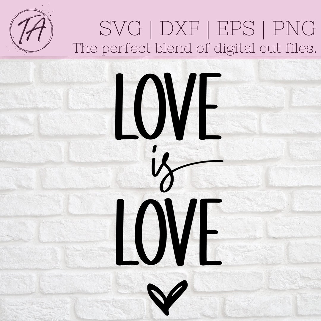Love is Love Svg- Love Svg- Be Kind Svg- Valentines Day Svg- Valentines ...