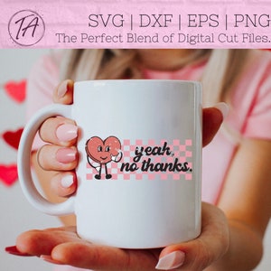 Yeah, No Thanks Svg - Yeah, No Thanks Png - Anit-valentine's Day Svg ...