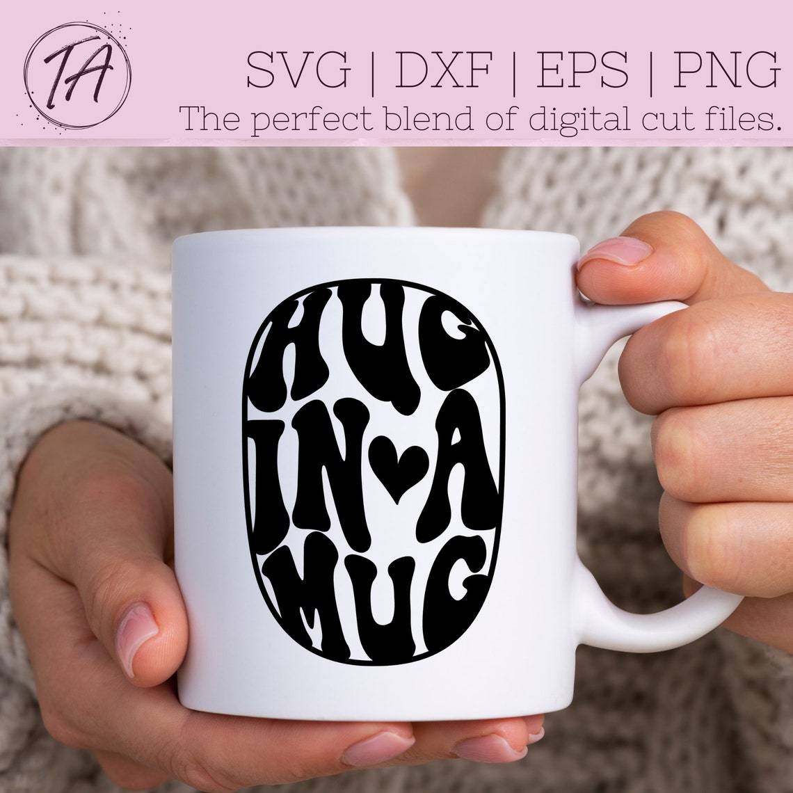 Hug in a Mug Svg Mug Svg Mug Saying Svg Comfy Svg Cute - Etsy