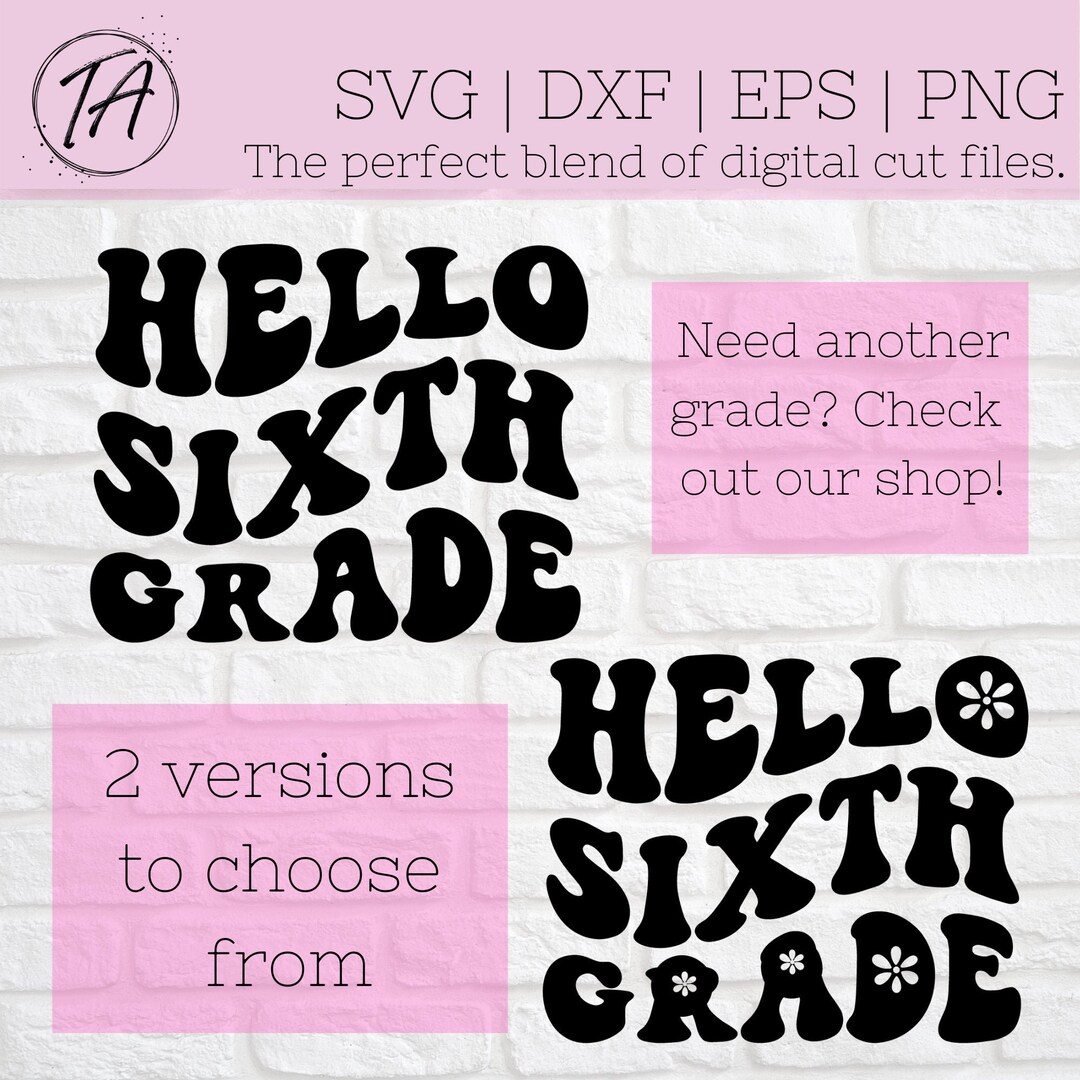 Hello Sixth Grade Svg - Sixth Grade Svg - Grade Six Svg - Back to ...