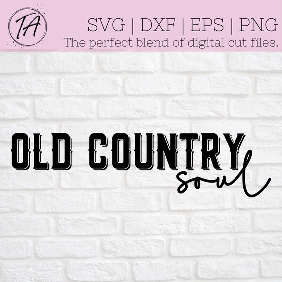 Old Country Soul Svg Western Svg Country Svg Cowboy Svg | Etsy