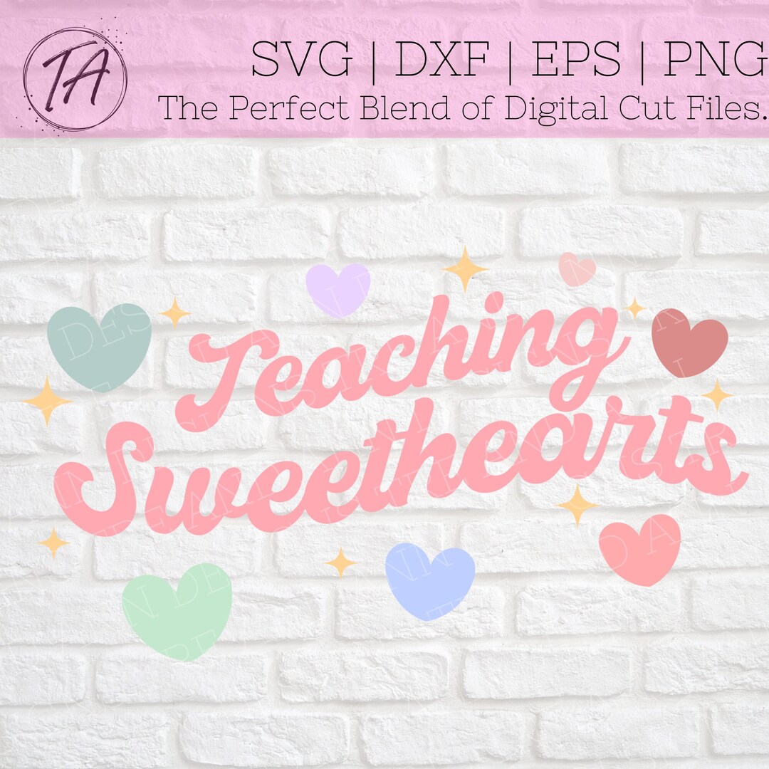 Teaching Sweethearts Svg - Teaching Sweethearts Png - Valentine's Day ...