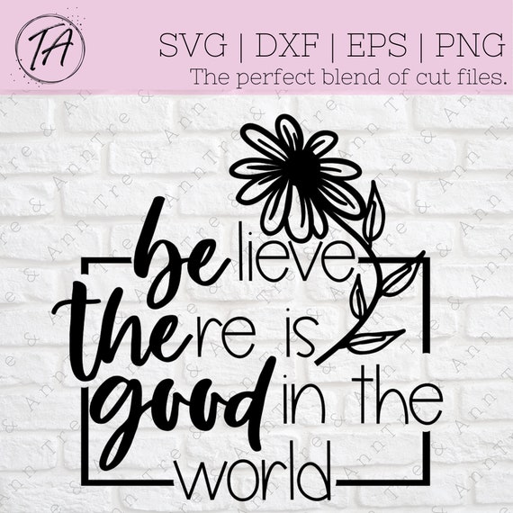 Be the Good Svg Inspirational Quote Svg Be Kind Svg Inspire | Etsy