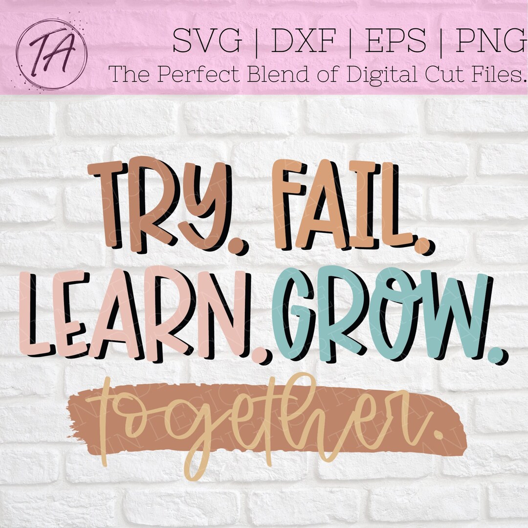 Try Fail Learn Grow Together Svg - Classroom Sign Svg - Motivational ...
