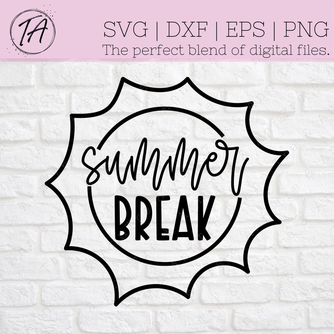 Summer Break Svg - Summer Vacation Svg - Teacher Svg - Educator Svg ...