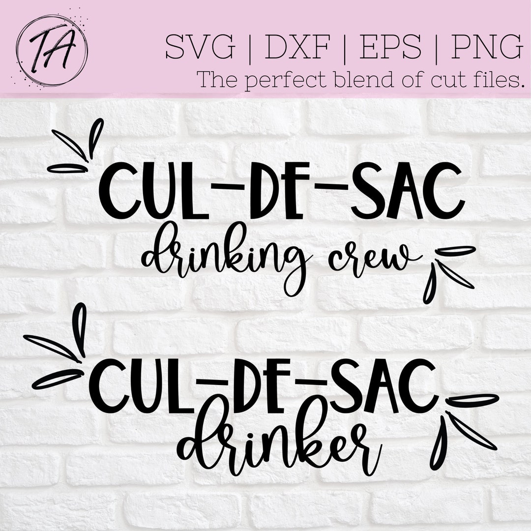 Cul-de-sac Svg - Cul-de-sac Drinker Svg - Cul-de-sac Drinking Crew Svg ...