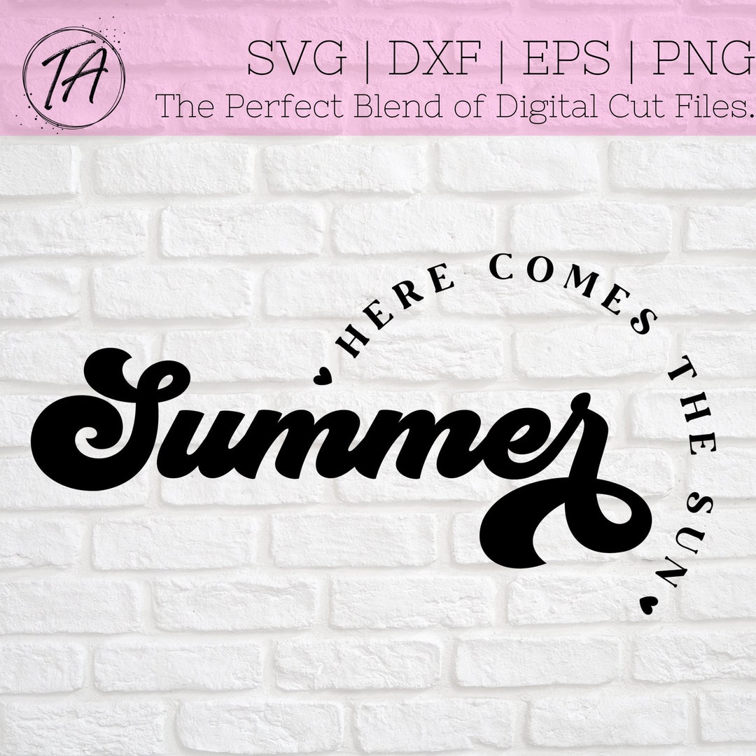 Summer Svg - Here Come the Sun Svg - Summer Quote Svg - Retro Summer ...