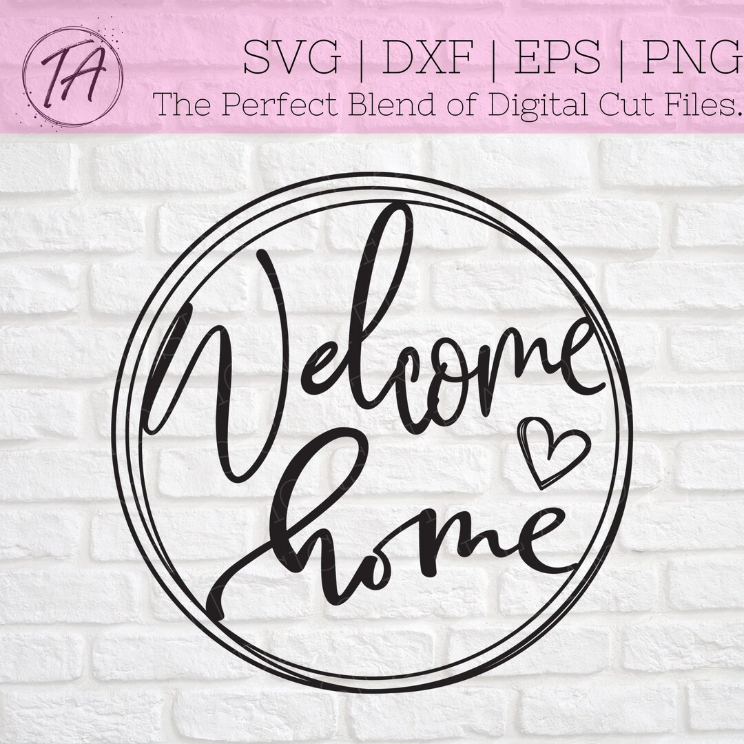 Welcome Home Svg - Welcome Sign Svg - Welcome Round Sign Svg - Welcome ...