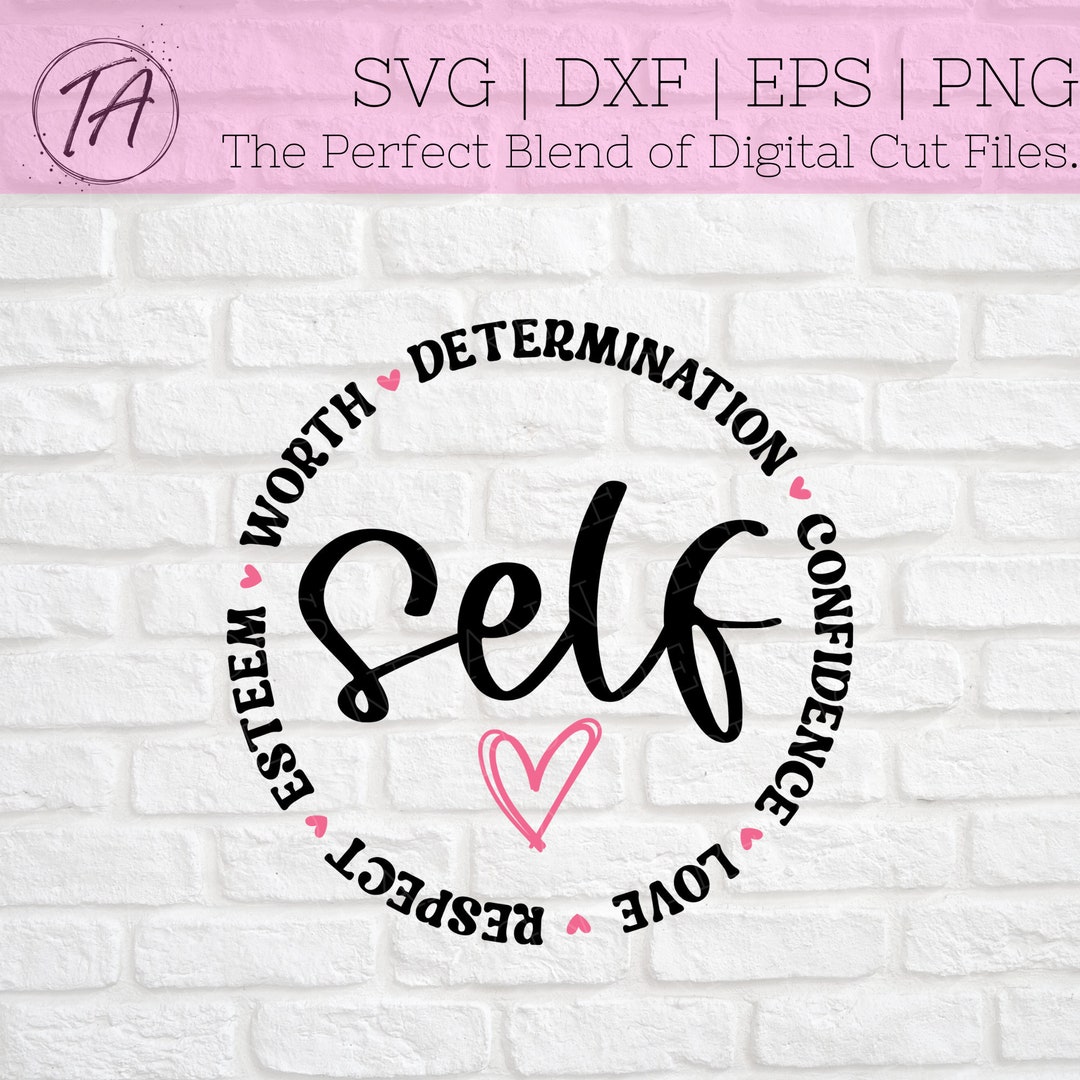 Self Love Svg - Self Care Svg - Self Esteem Svg - Self Worth Svg - Self ...