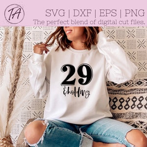 29 and Holding Svg - 30th Birthday Svg - 30th Birthday Shirt Svg - 40th ...