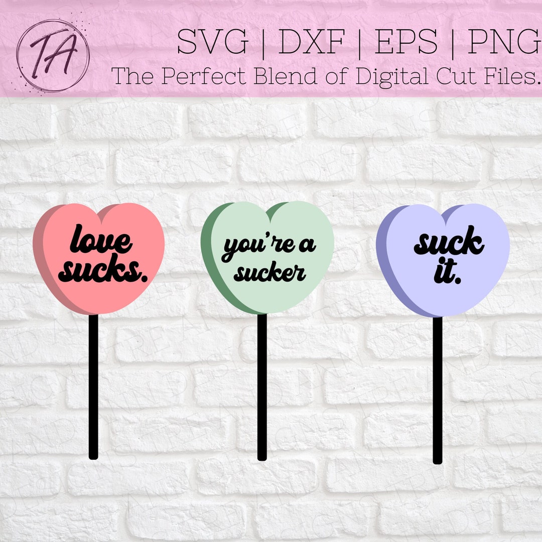 Valentine's Lollipops Svg Suck It Svg Love Sucks Svg You're a Sucker ...