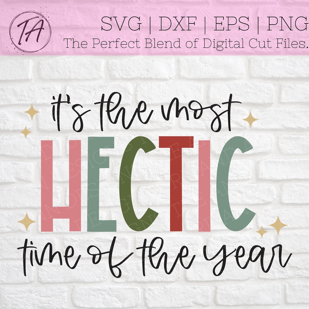 It's the Most Hectic Time of the Year Svg - Christmas Teacher Svg ...