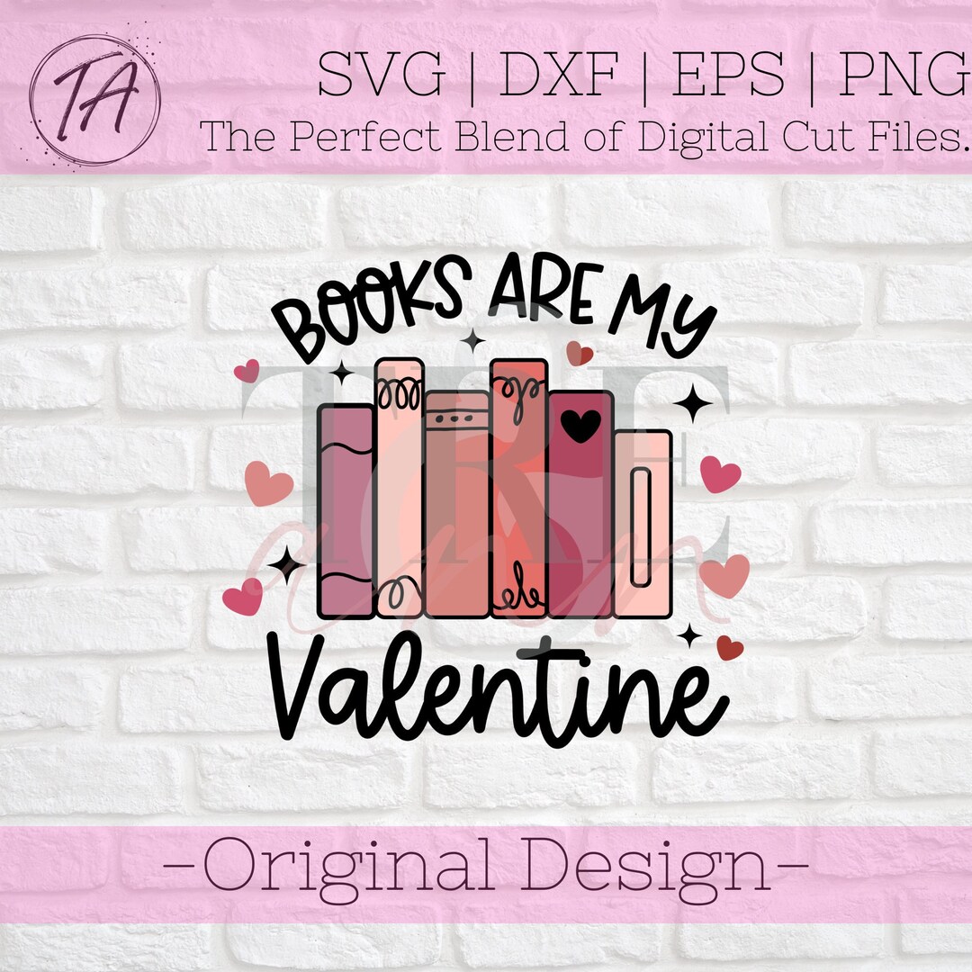 Books Are My Valentine Svg - Book Svg - Reading Valentine Svg - Reading ...