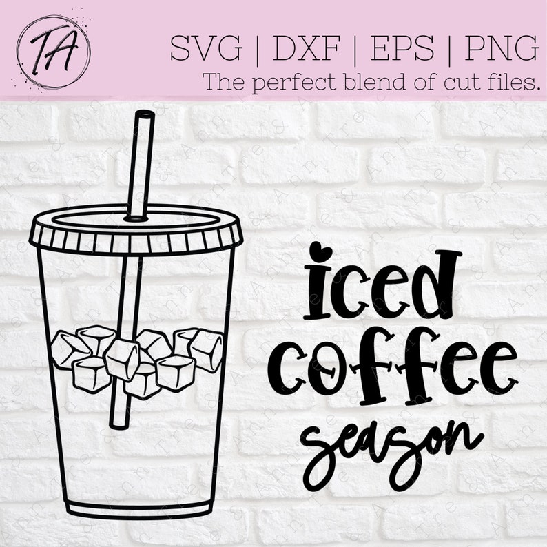 Iced Coffee Svg - Iced Coffee Season Svg - Coffee Svg - Coffee Addict ...
