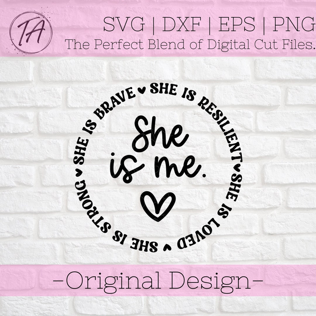 She is Me Svg - She is Brave Svg - She is Resilient Svg - She is Strong ...