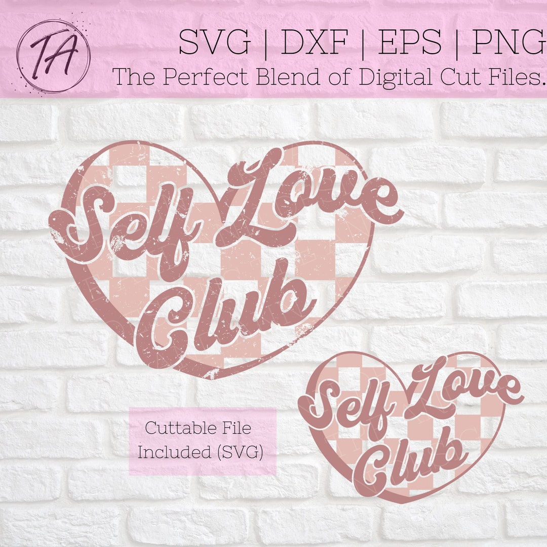 Self Love Club Svg - Self Love Club Png - Self Love Svg - Self Love Png ...