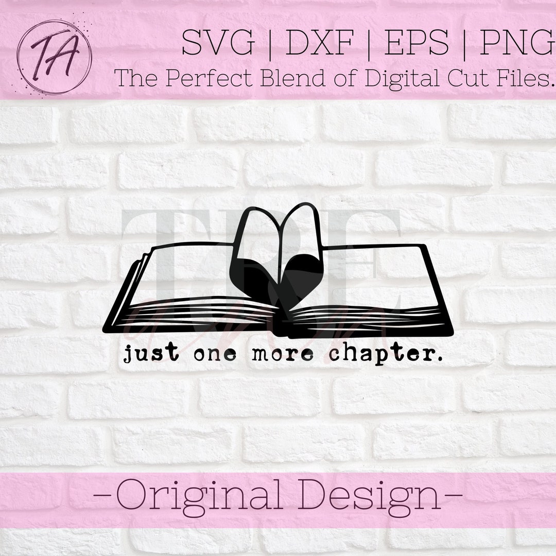 Just One More Chapter Svg - Read Svg - Reading Svg - Love Reading Svg ...