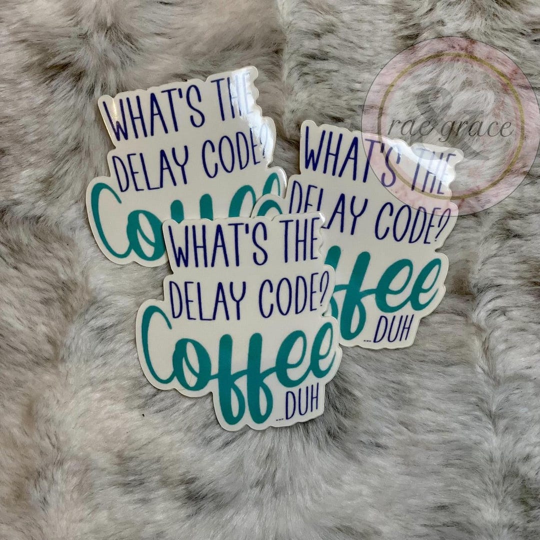 What's the Delay Code Sticker - Etsy
