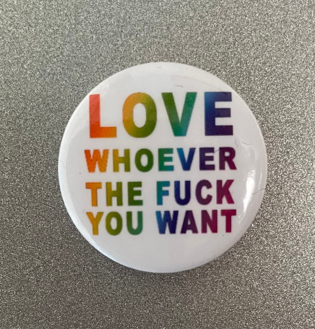 Love Whoever You Want 1" Button Badge - Etsy