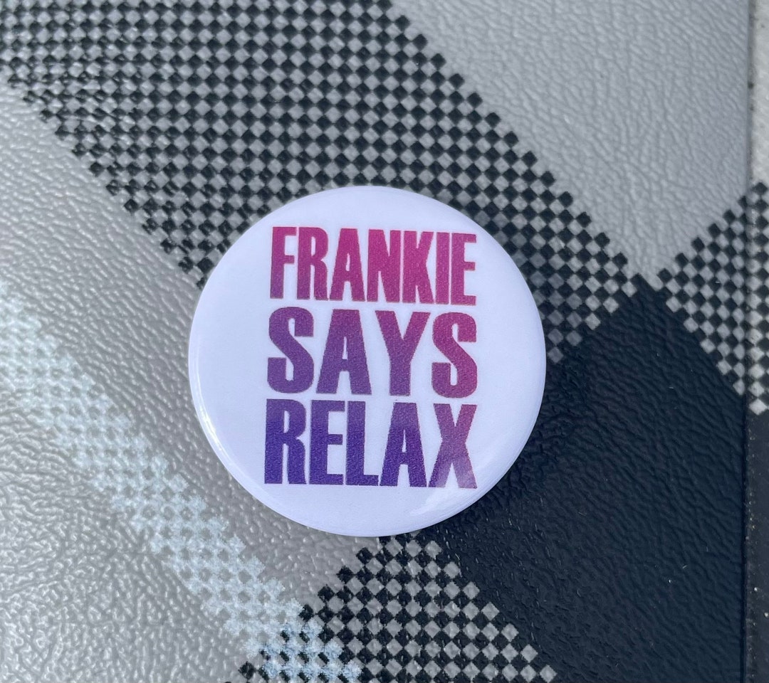 Frankie Says Relax One Inch Button Badge - Etsy
