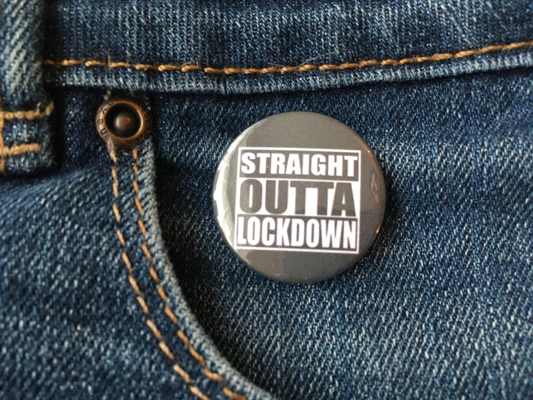 Straight Outta Lockdown 1 Inch Button Badge - Etsy