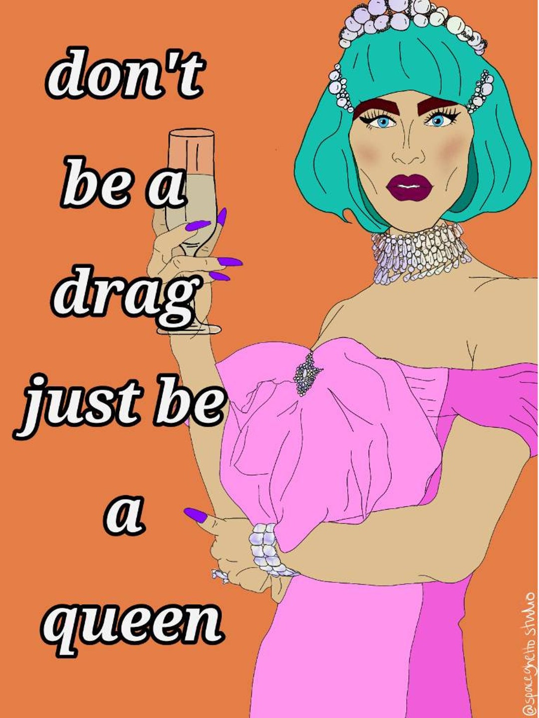 DONT BE A DRAG Orange Queen Digital Print Art Christmas Psychedelic ...