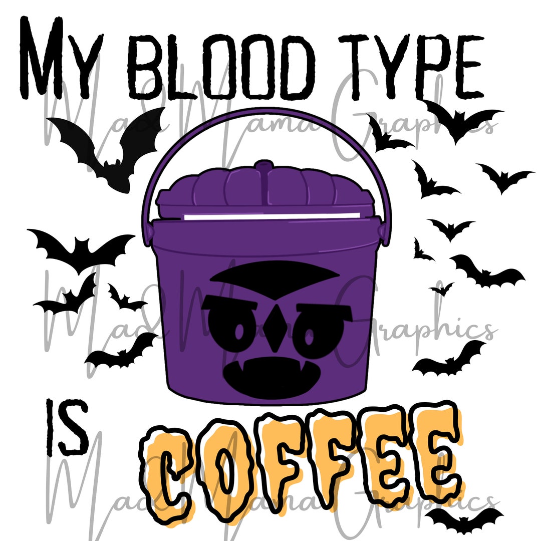 Blood Type is Coffee Vampire Boo Bucket Hand Drawn PNG - Etsy