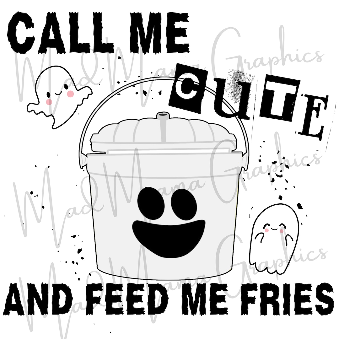 Call Me Cute Feed Me Fries Boo Bucket Hand Drawn PNG - Etsy
