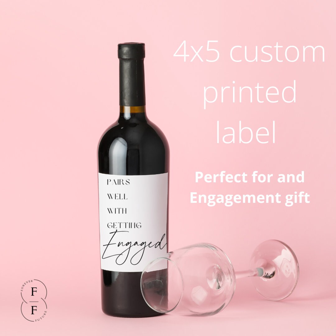 Custom Wine Bottle Label, Engagement Gift, Pairs Well With Getting ...