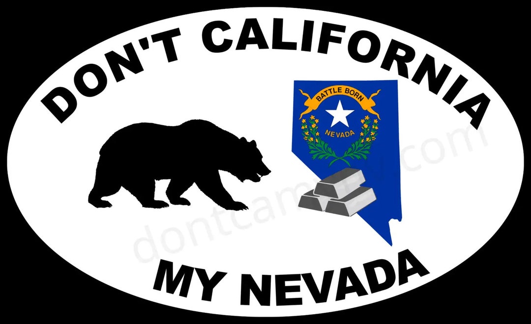 Don't California My Nevada Sticker and Magnet Water Bottle Laptop ...