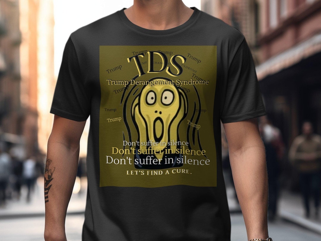 TDS Trump Derangement Syndrome Funny Scream Parody T-shirt, Humorous ...