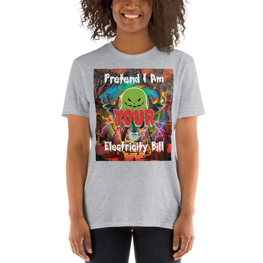 Pretend I Am Your Electricity Bill Halloween Costume Short-sleeve ...