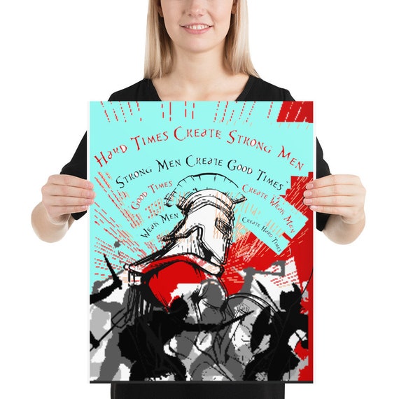 Hard Times Create Strong Men Strong Men Create Good Times Good | Etsy