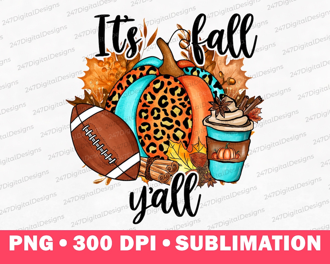 Its Fall Yall Png, Fall Football Png, Pumpkin Spice Png, Happy Fall ...