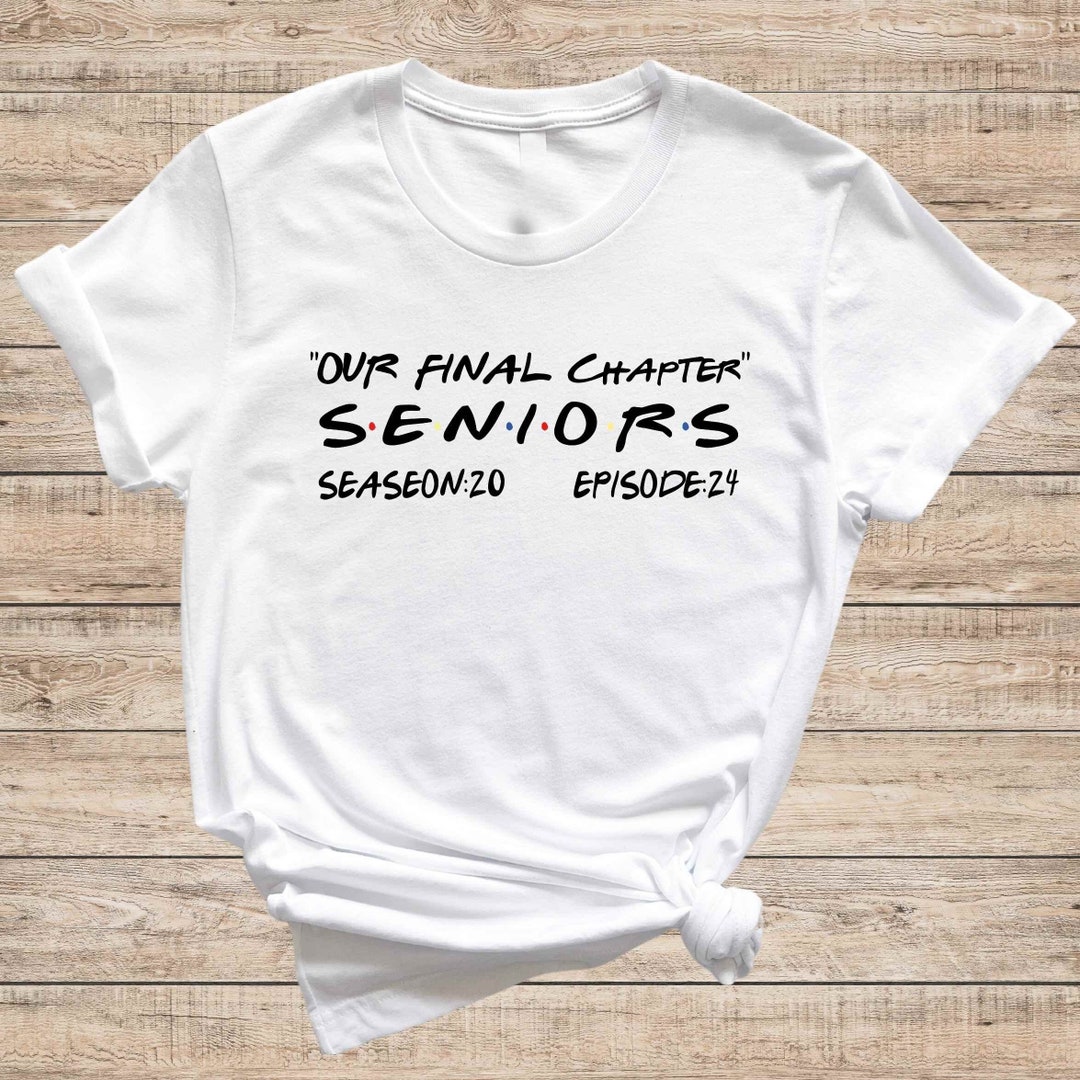 Our Final Chapter Seniors Season 20 Episode 24 Shirt Senior 2024 Shirt ...