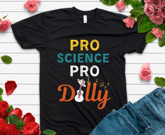 Pro Science Pro Dolly T-shirt Country Music Lover Shirtdolly - Etsy