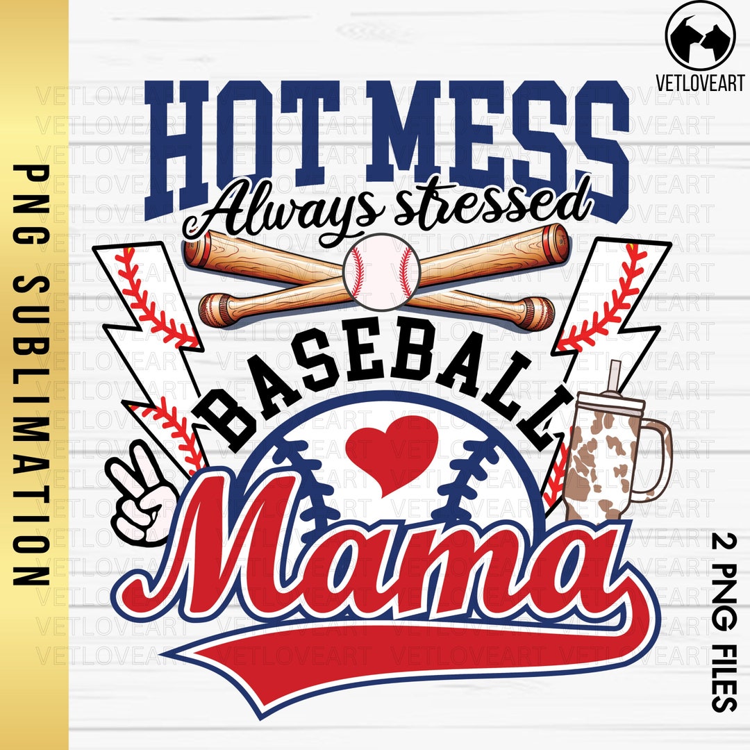 Baseball Mama PNG: Hot Mess Always Stressed (digital Download) - Etsy