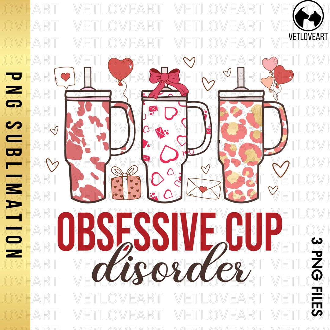 Obsessive Cup Disorder Valentine's Day Png,ocd Png,tumbler Leopard ...
