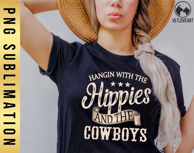 Hangin' With Hippies and Cowboys PNG: Western Sublimation (digital ...