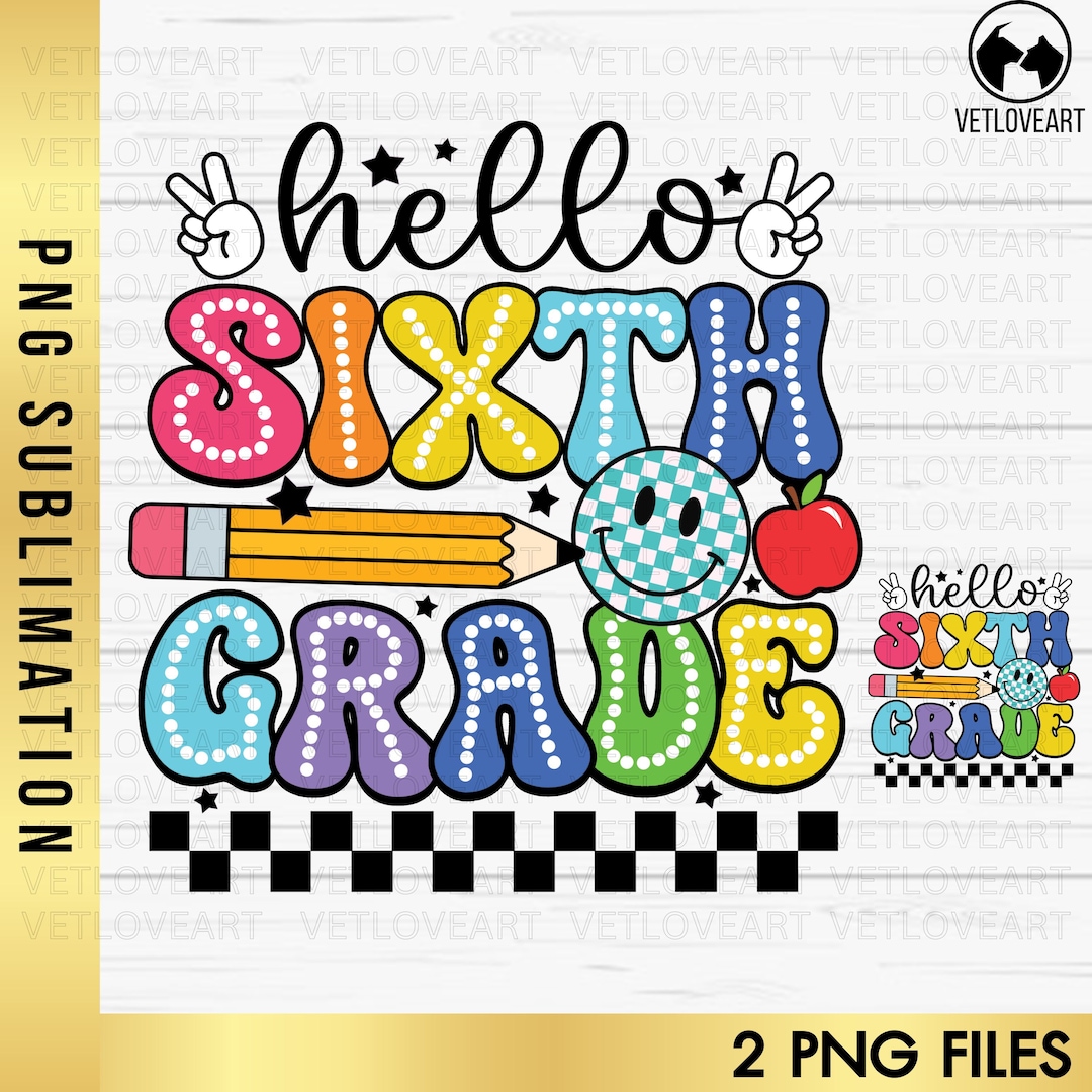 Hello Sixth Grade Png,in My 6th Grade Era Png,6th Grade Png,sixth Grade ...
