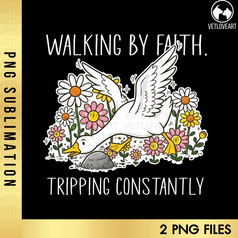 Funny Christian Goose PNG: Walking by Faith Tripping Constantly Retro ...