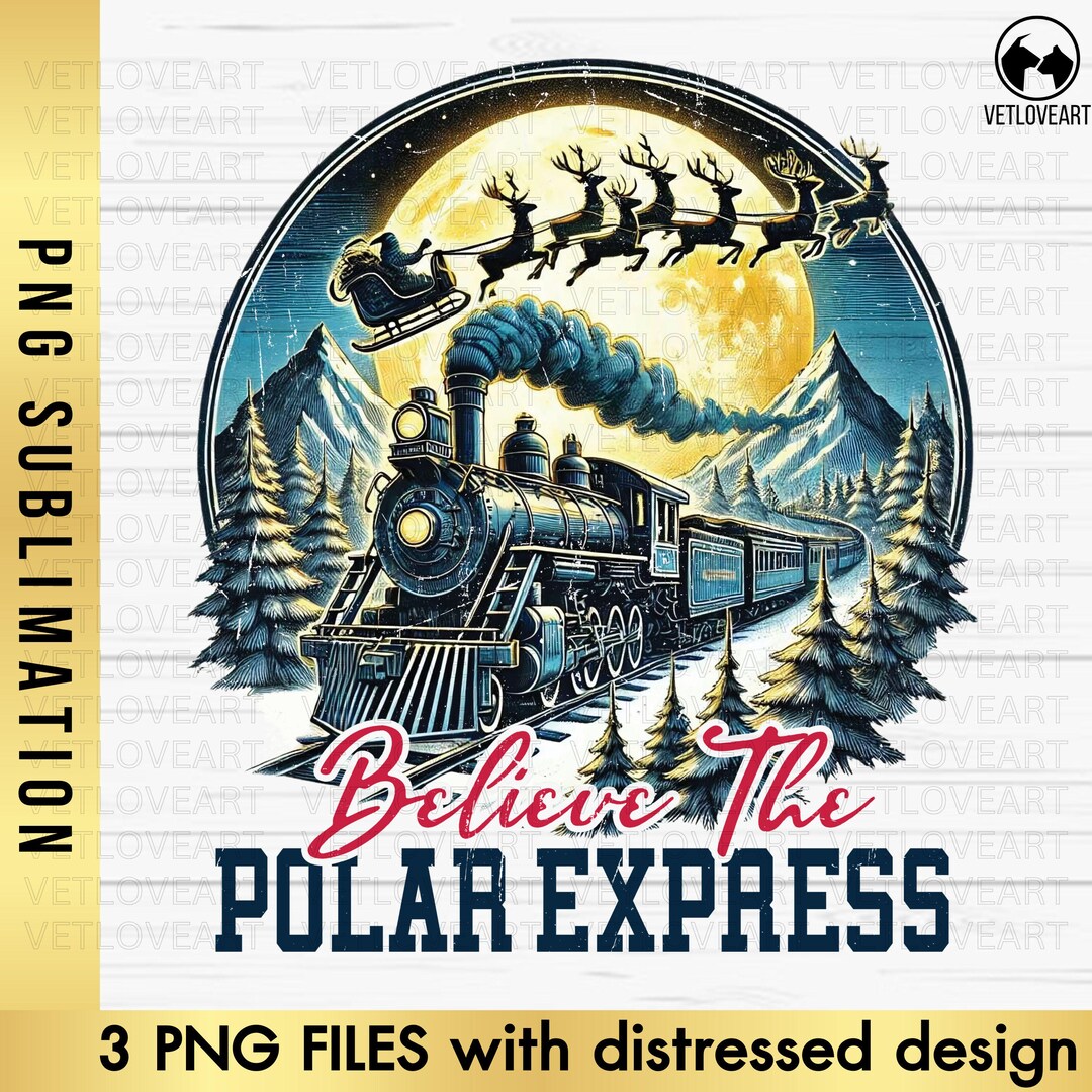 Believe the Polar Express Png,christmas Train Png,north Pole Png,funny ...