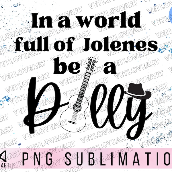 In a World Full of Jolenes Be a Dolly Svg - Etsy