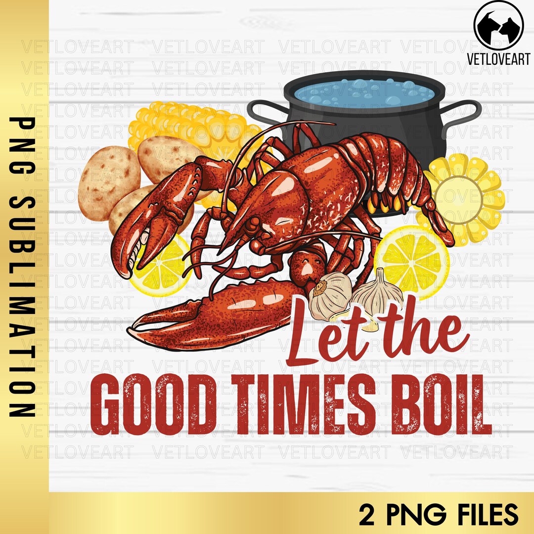 Let the Good Times Boil Png,crawfish Season Png,crawfish Png,crawfish ...