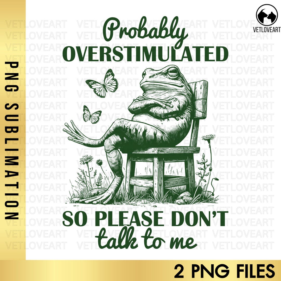Probably Overstimulated Png,funny Frog Png,funny Frog Shirt,vintage ...